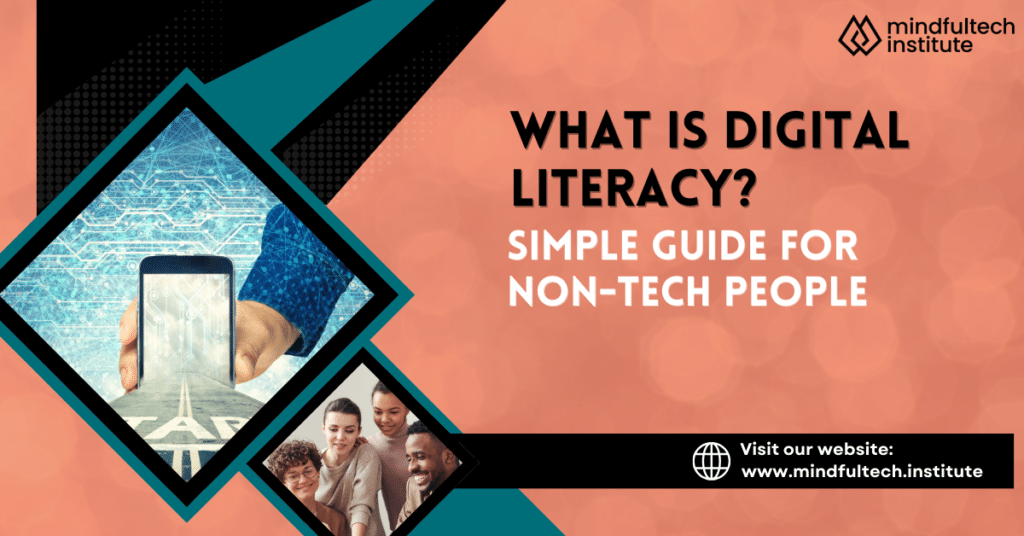 What Is Digital Literacy? Simple Guide For Non-Tech People