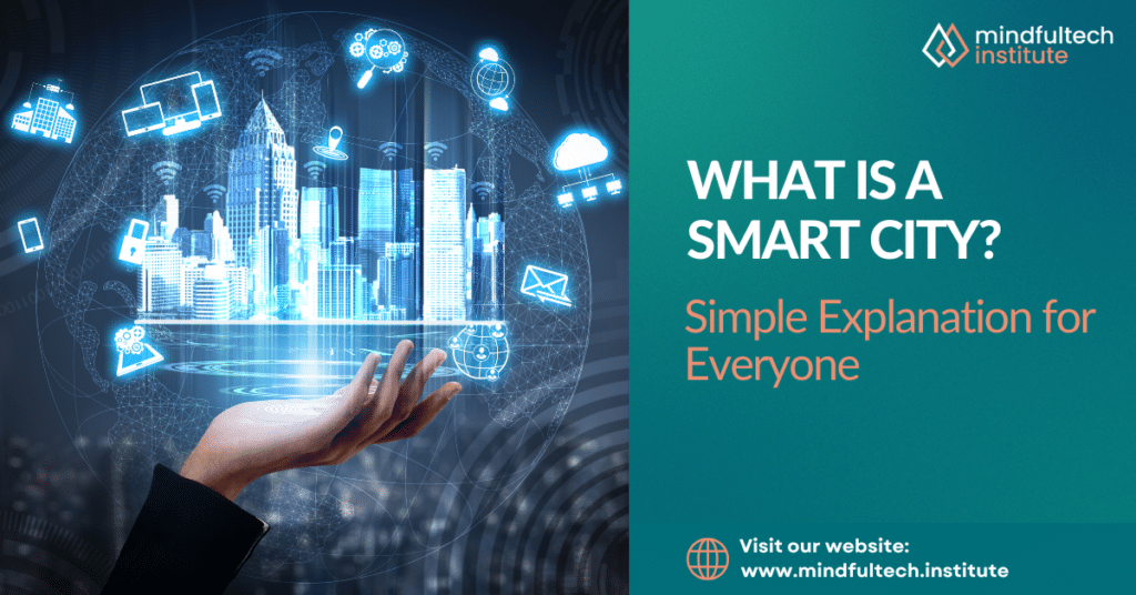 What Is a Smart City? Simple Explanation for Everyone