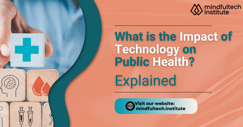 What Is The Impact Of Technology On Public Health? Explained