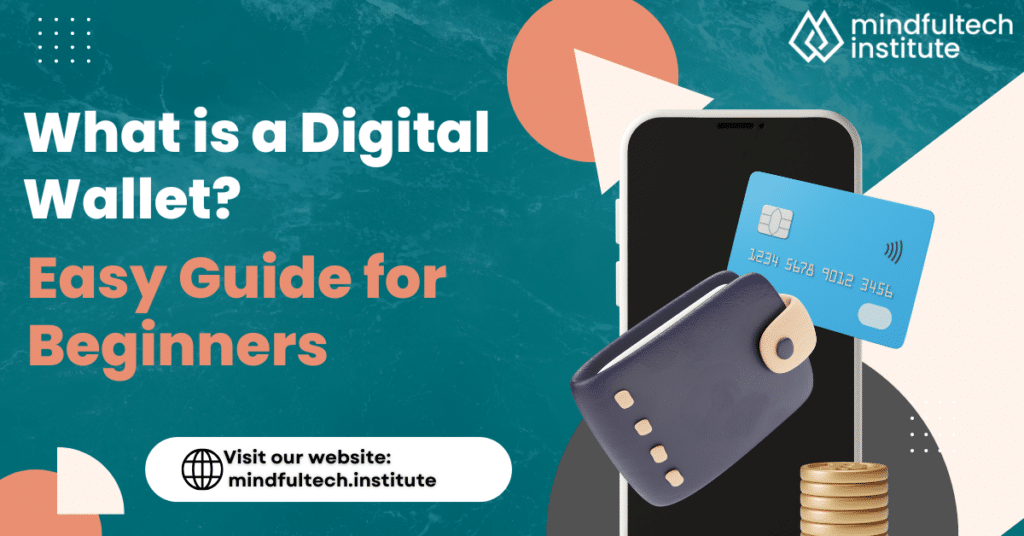 What Is A Digital Wallet? | Easy Guide For Beginners