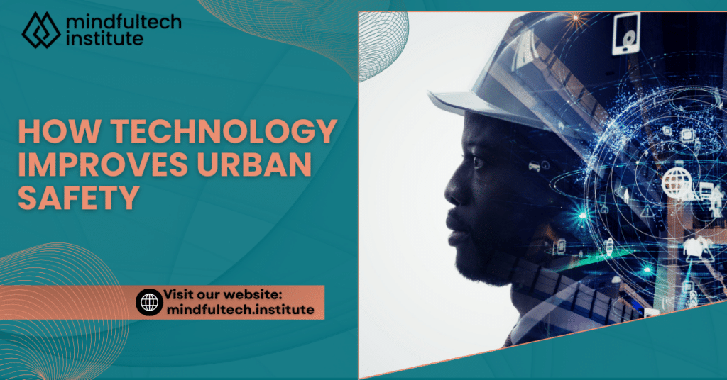 How Technology Improves Urban Safety: Simple Overview
