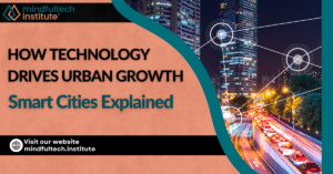 How Technology Drives Urban Growth: Smart Cities Explained